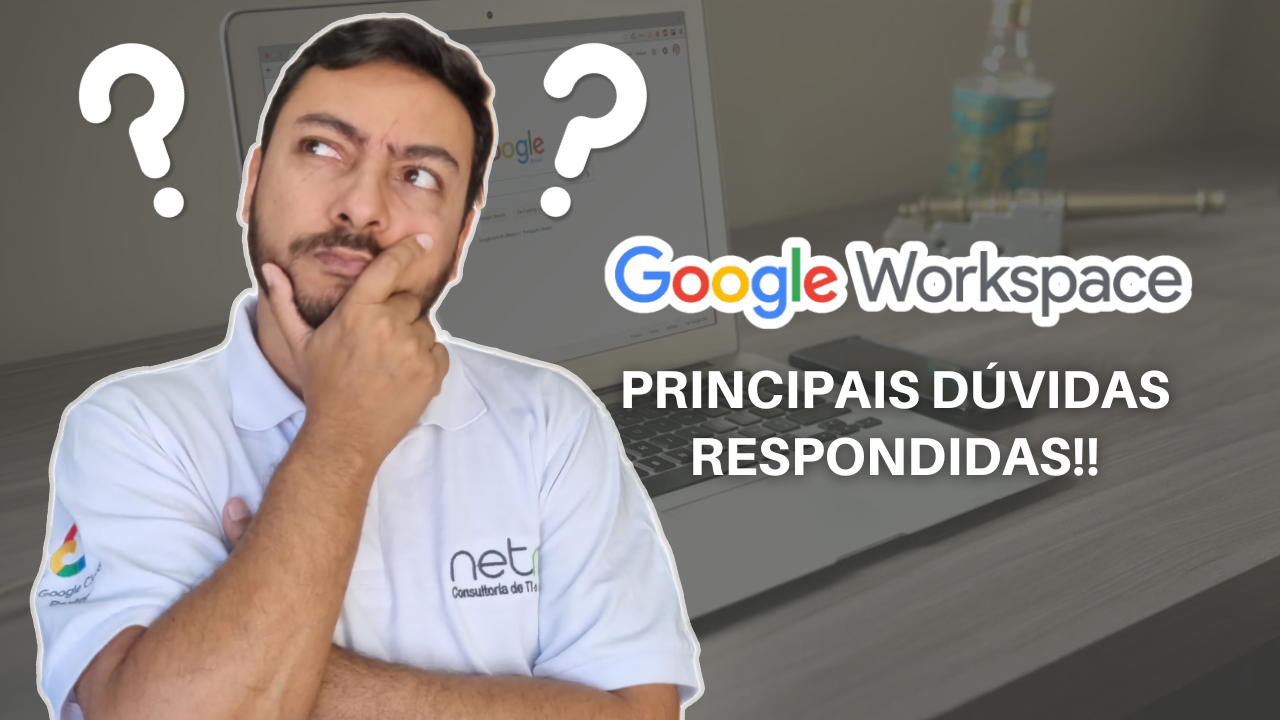 Google Workspace: Tire suas Dúvidas e Impulsione seu Negócio - Netrw ...